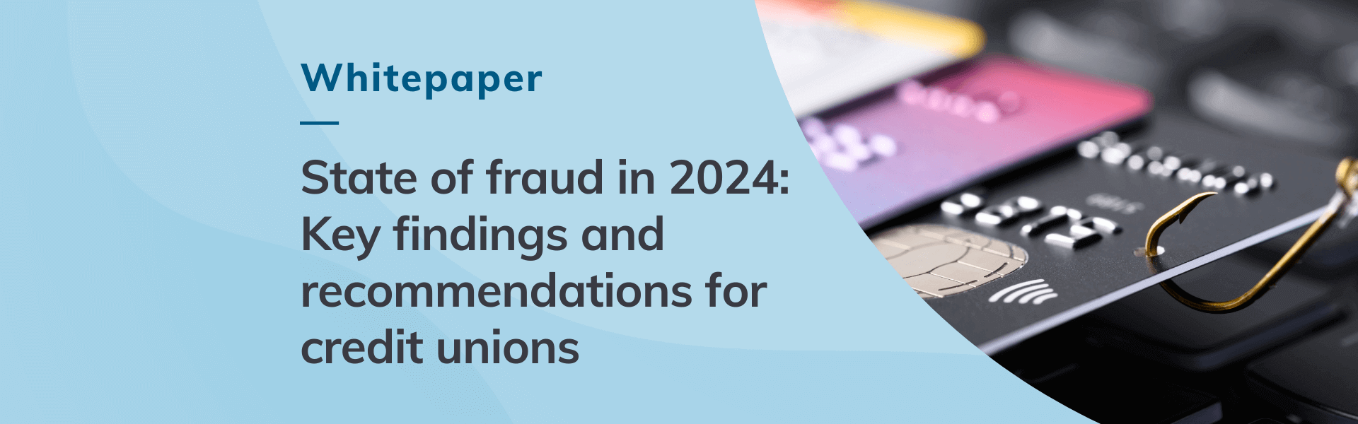 State of fraud: Key findings and recommendations for credit unions - Abrigo