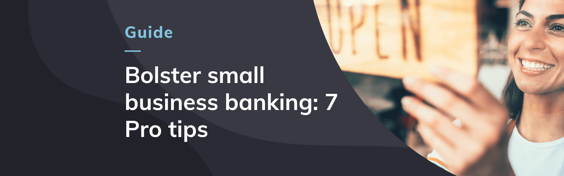 Bolster small business banking: 7 tips from financial institution pros ...