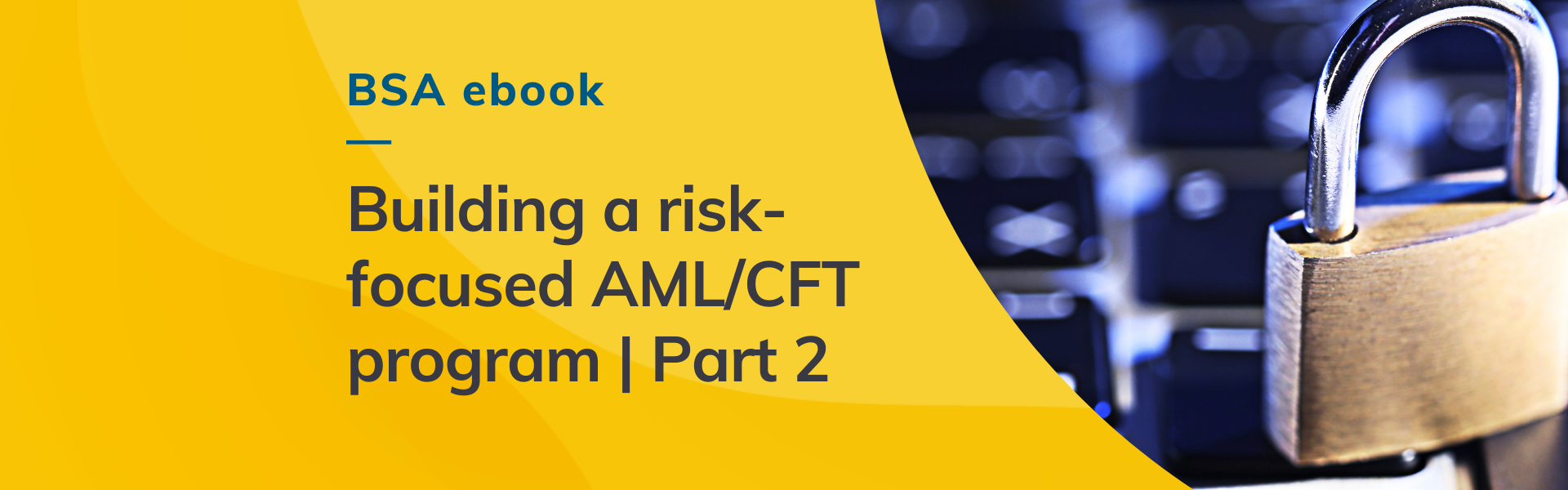 BSA ebook: Building a risk-focused AML/CFT program | Part 2 - Abrigo